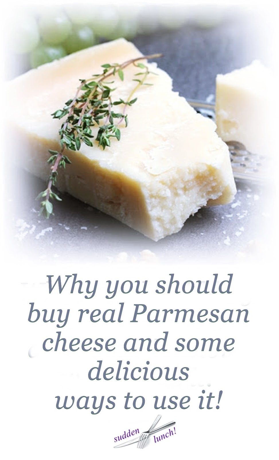 Parmesan Cheese – 10 reasons to buy the real stuff! | Sudden Lunch!