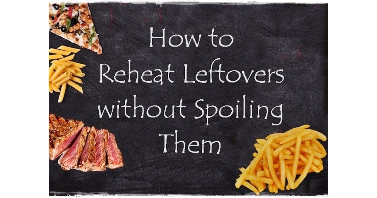 How to Reheat Leftovers without Spoiling Them
