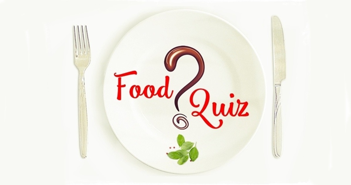 Food Quiz With Delicious and Interesting Answers